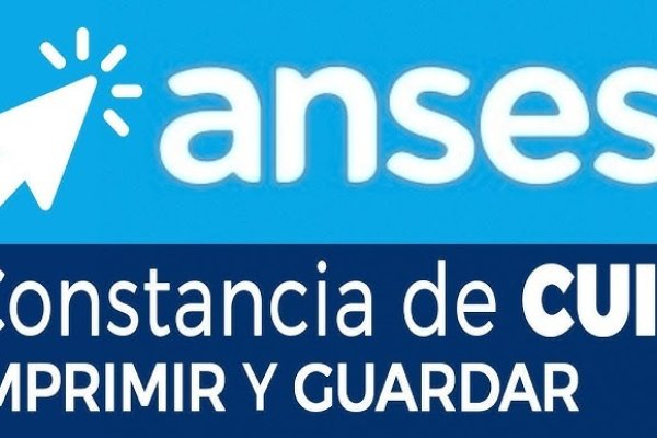 Cómo obtener la constancia de CUIL en ANSES | Nuevo Diario Web